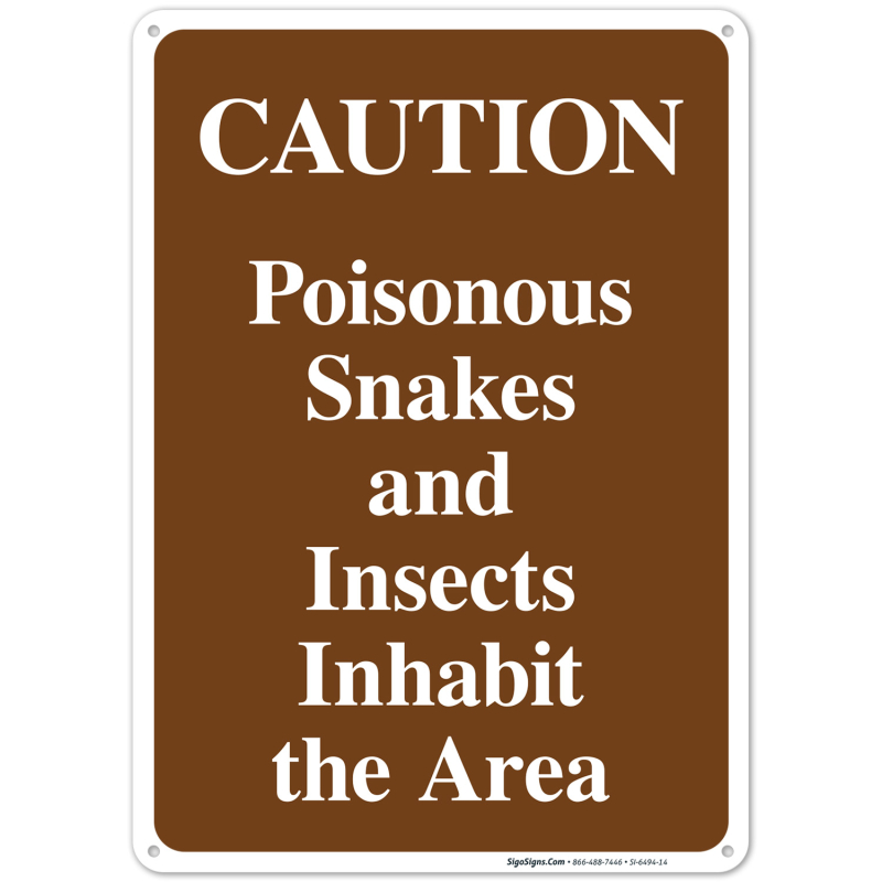 Poisonous Snakes And Insects Inhabit The Area Sign